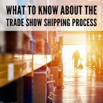 How Trade Show Shipping Works | Trade Show Shipping